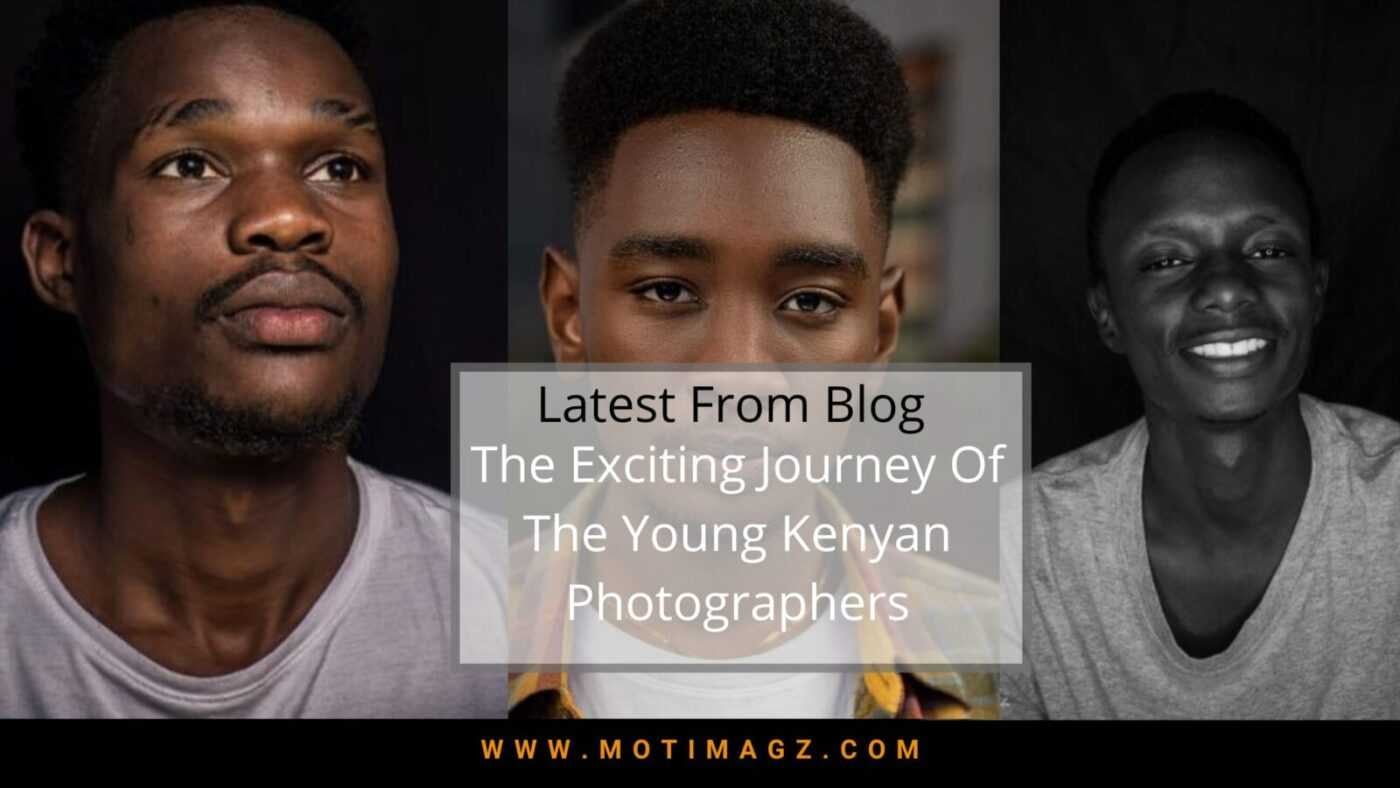 The Exciting Journey Of The Young Kenyan Photographers